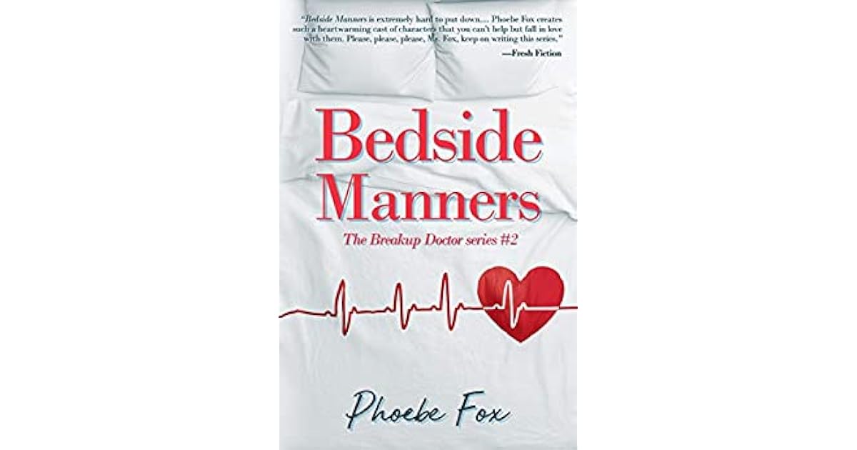 Bedside Manners (The Breakup Doctor, #2) by Phoebe Fox