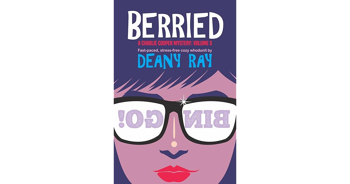 Berried (A Charlie Cooper Mystery, Volume 6) by Deany Ray