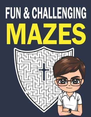 Fun & Challenging Mazes: Fun-Filled Problem-Solving Exercises for Kids ...