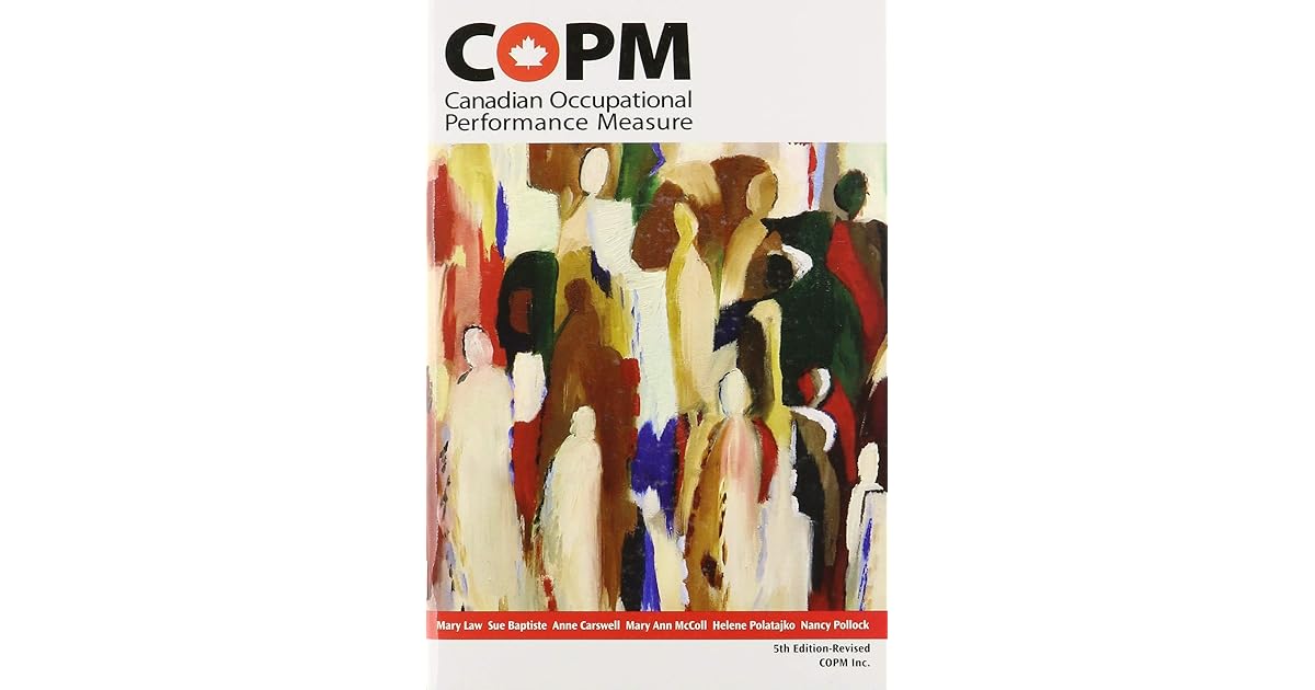 COPM Manual: Canadian Occupational Performance Measure by Mary Law