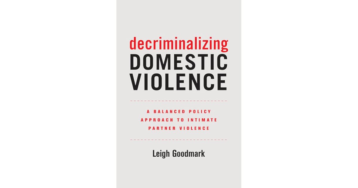 Decriminalizing Domestic Violence: A Balanced Policy Approach to ...