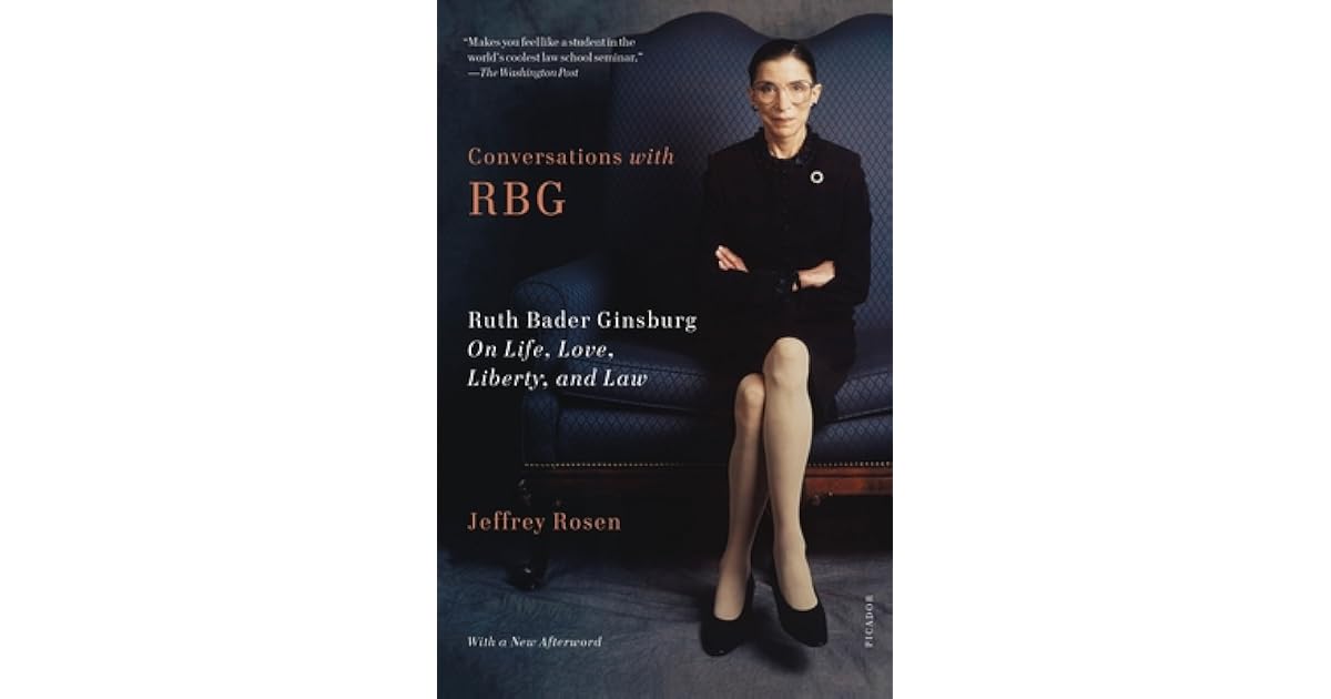 Conversations with RBG: Ruth Bader Ginsburg on Life, Love, Liberty, and ...