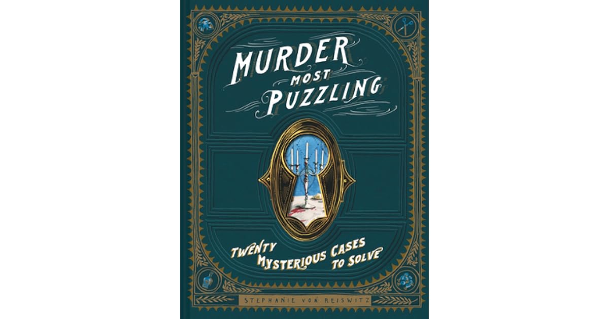 Murder Most Puzzling: Twenty Mysterious Cases to Solve by Stephanie von ...