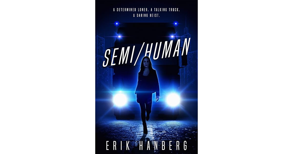Semi/Human by Erik Hanberg