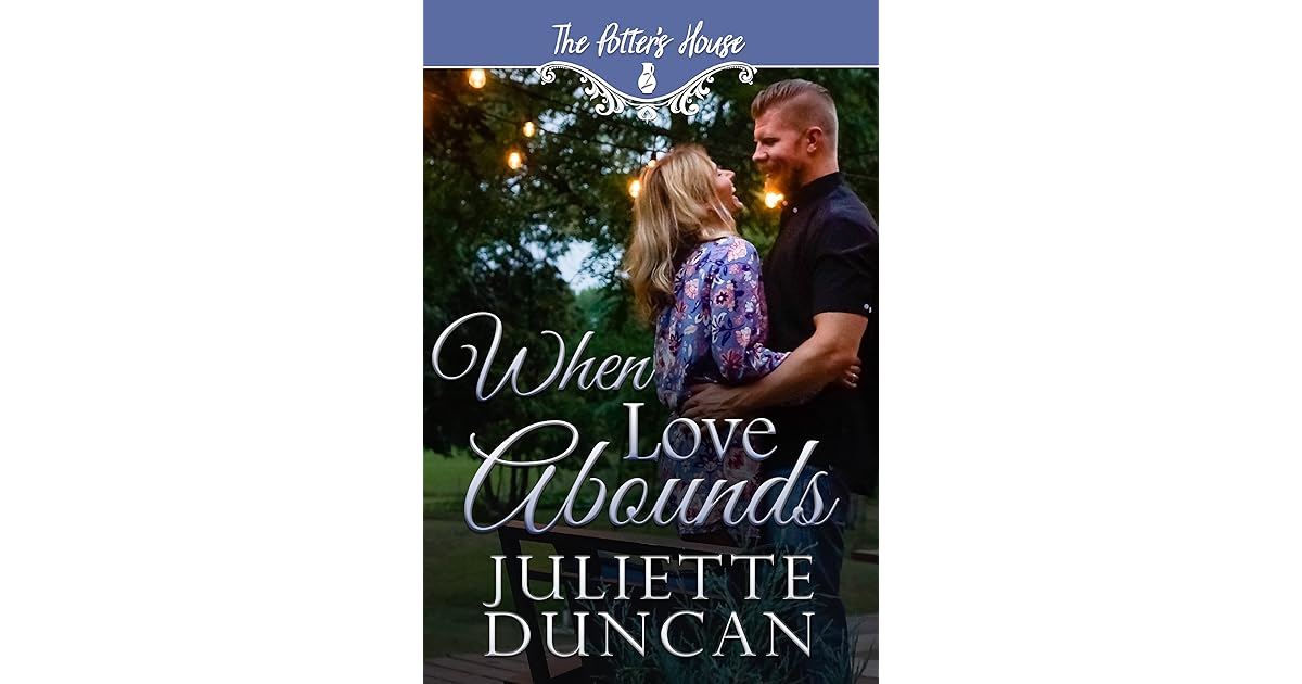 When Love Abounds by Juliette Duncan