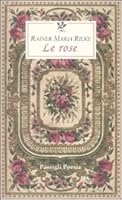 Roses: The Late French Poetry of Rainer Maria Rilke by Rainer Maria Rilke