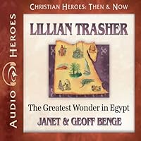 Lillian Trasher: The Greatest Wonder in Egypt by Janet Benge