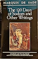 The 120 Days of Sodom and Other Writings by Marquis de Sade