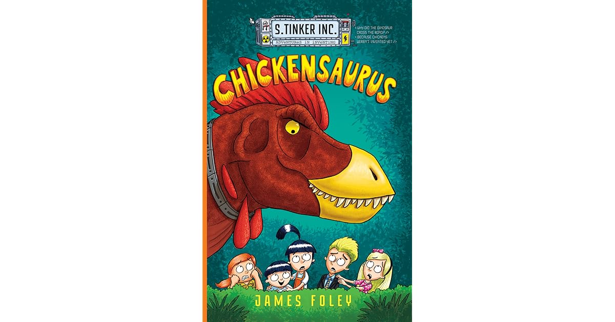 Chickensaurus (S. Tinker Inc., #4) by James Foley