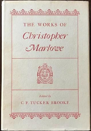 The Works of Christopher Marlowe by Christopher Marlowe