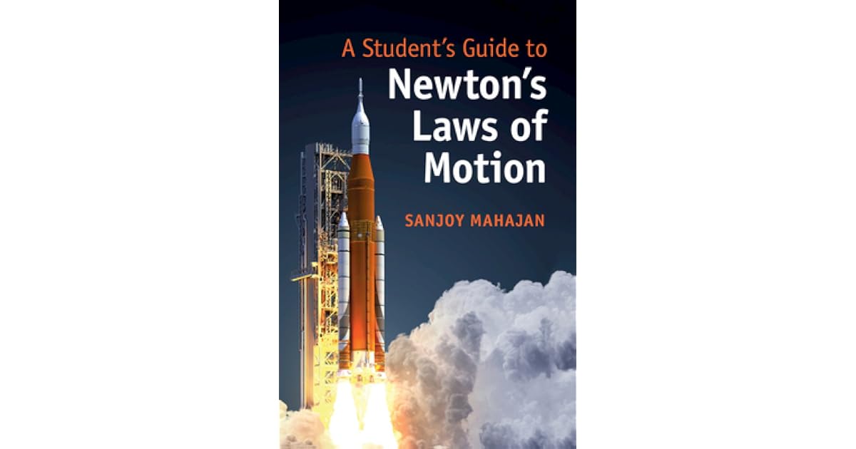 A Student's Guide to Newton's Laws of Motion by Sanjoy Mahajan
