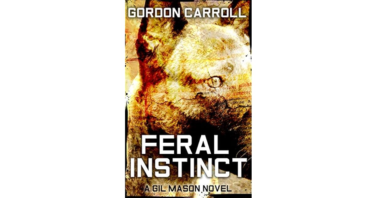 Feral Instinct (Gil Mason #3) by Gordon Carroll