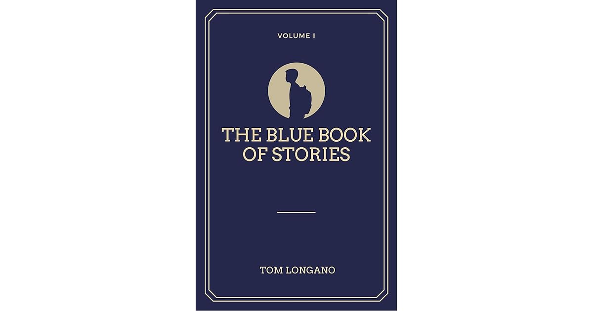 The Blue Book of Stories by Tom Longano