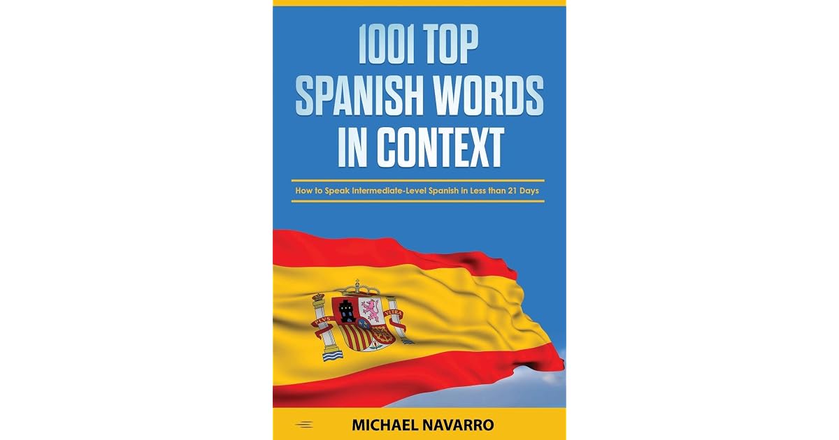 1001 Top Spanish Words In Context How To Speak Intermediate Level