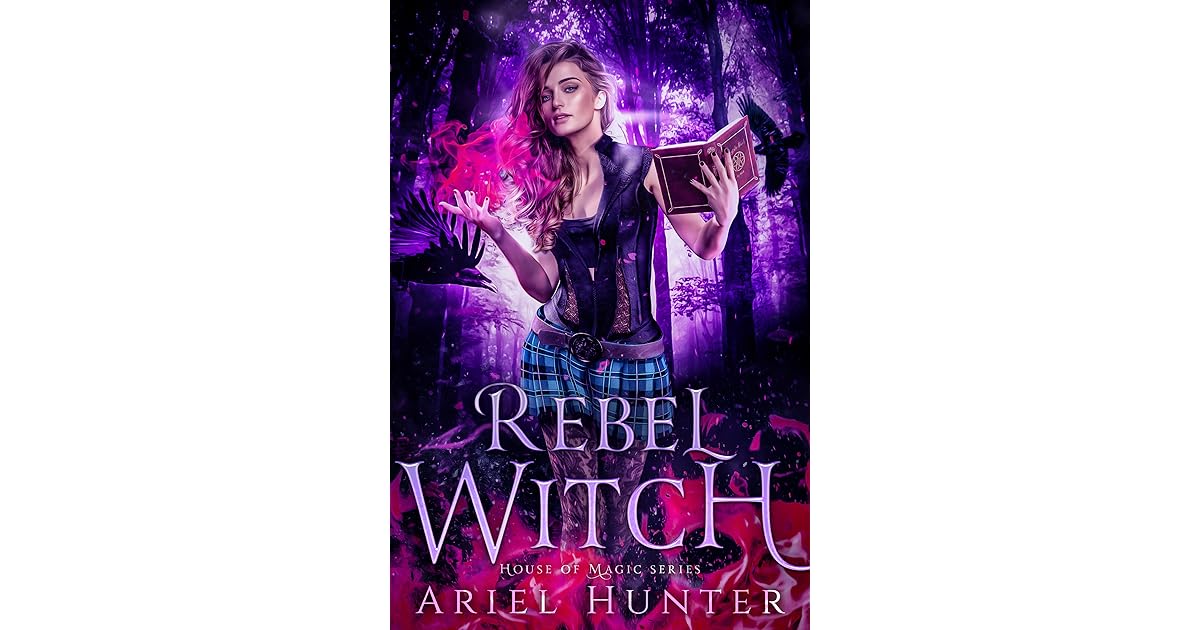 Rebel Witch (House of Magic, #1) by Ariel Hunter