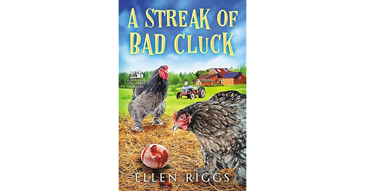 A Streak of Bad Cluck (Bought-the-Farm Mystery #3) by Ellen Riggs
