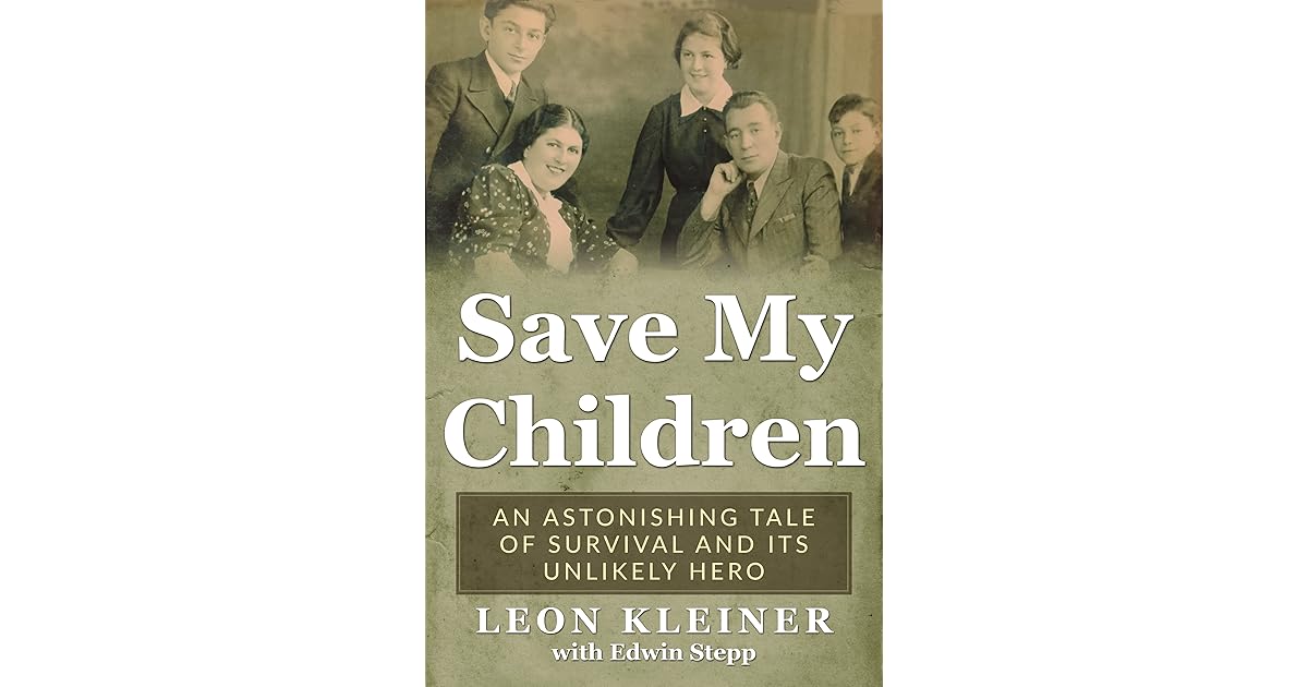 Save my Children. An Astonishing Tale of Survival and its Unlikely Hero ...