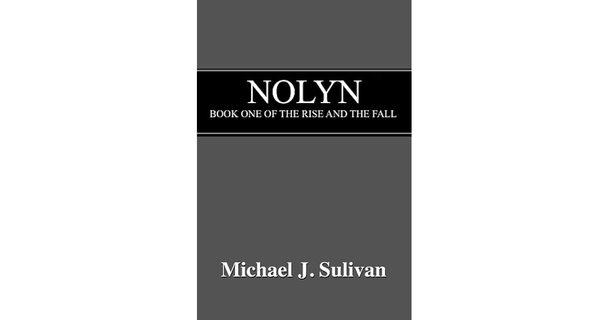 Nolyn (The Rise and Fall, #1) by Michael J. Sullivan