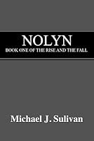 Nolyn (The Rise and Fall, #1) by Michael J. Sullivan