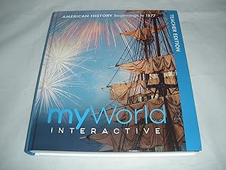 myWorld Interactive American History Beginnings to 1877 Teacher Edition ...