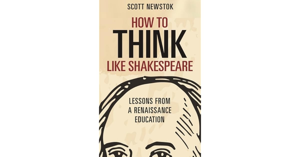 How to Think Like Shakespeare: Lessons from a Renaissance Education by ...