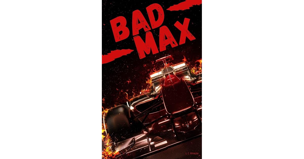 Bad Max by L.C. Almeida
