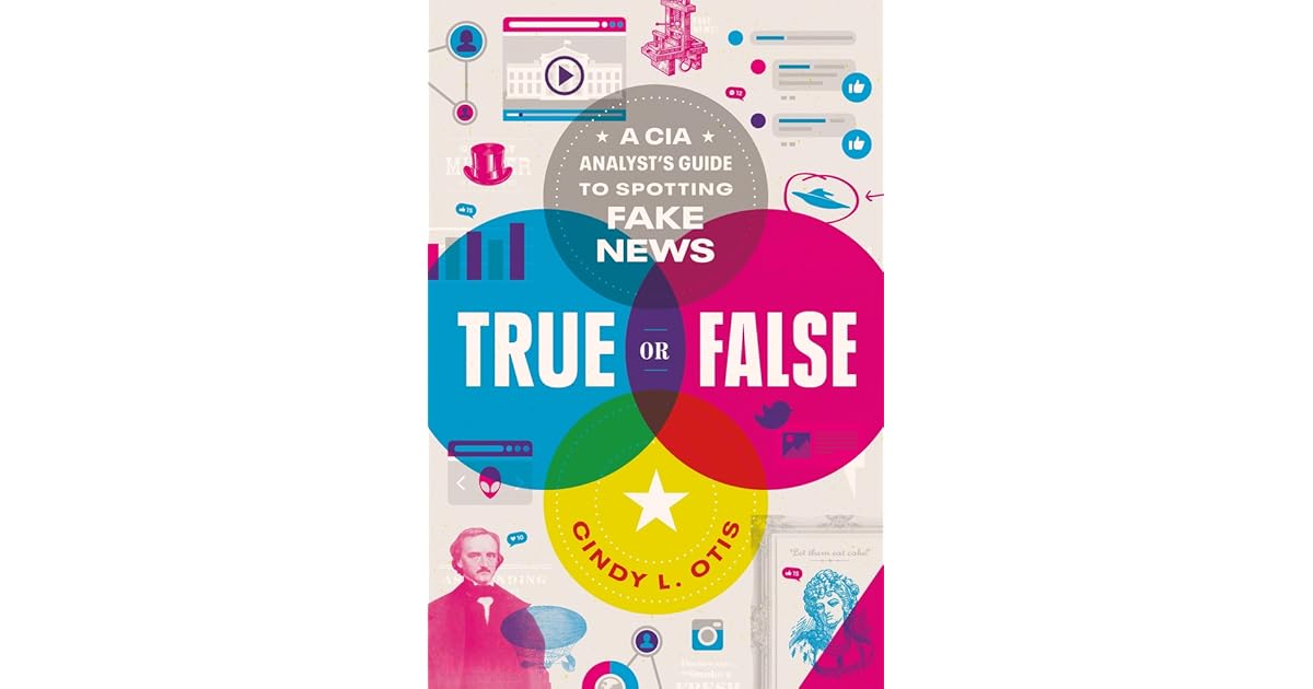 Book giveaway for True or False: A CIA Analyst's Guide to Spotting Fake ...