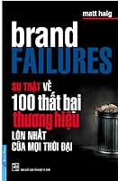 Brand Failures: The Truth about the 100 Biggest Branding Mistakes of ...