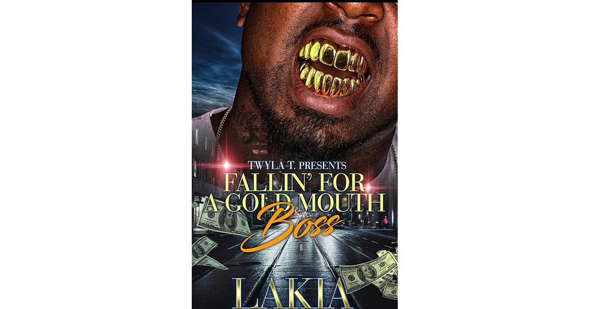 Fallin’ For A Gold Mouth Boss by Lakia