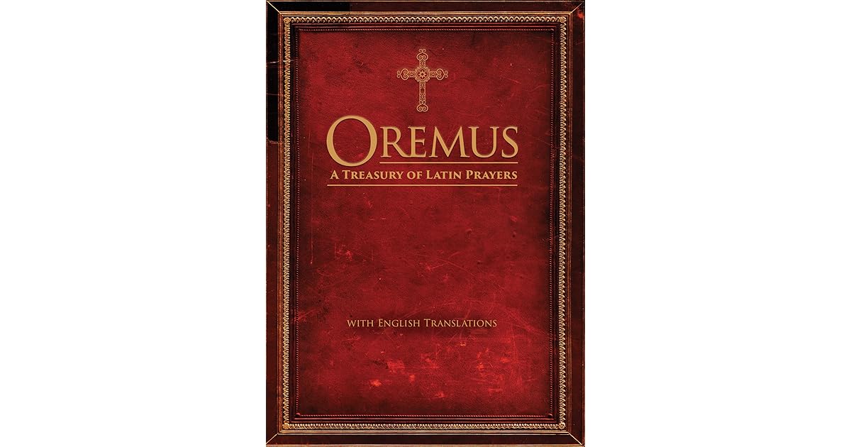 Oremus: A Treasury of Latin Prayers with English Translations by Ave ...