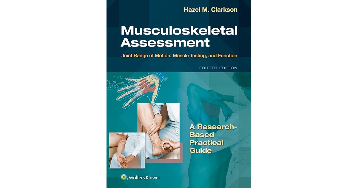 Musculoskeletal Assessment: Joint Range of Motion, Muscle Testing, and ...