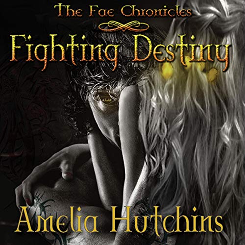 (pdf) READ Fighting Destiny (The Fae Chronicles, #1) By Amelia Hutchins ...