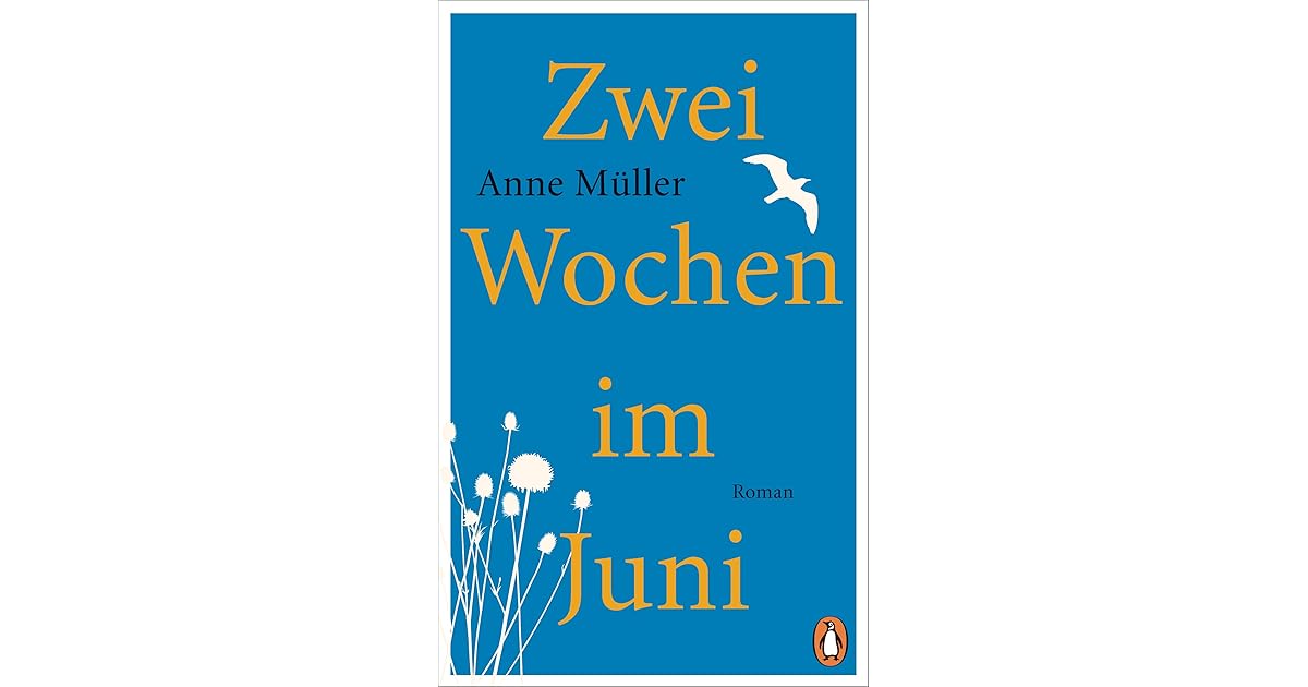 Zwei Wochen im Juni by Anne Müller