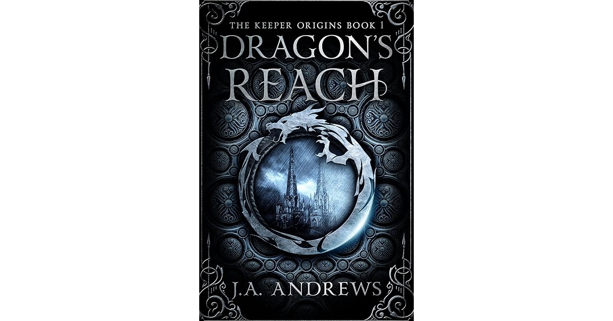 Dragon's Reach (The Keeper Origins, #1) by J.A. Andrews