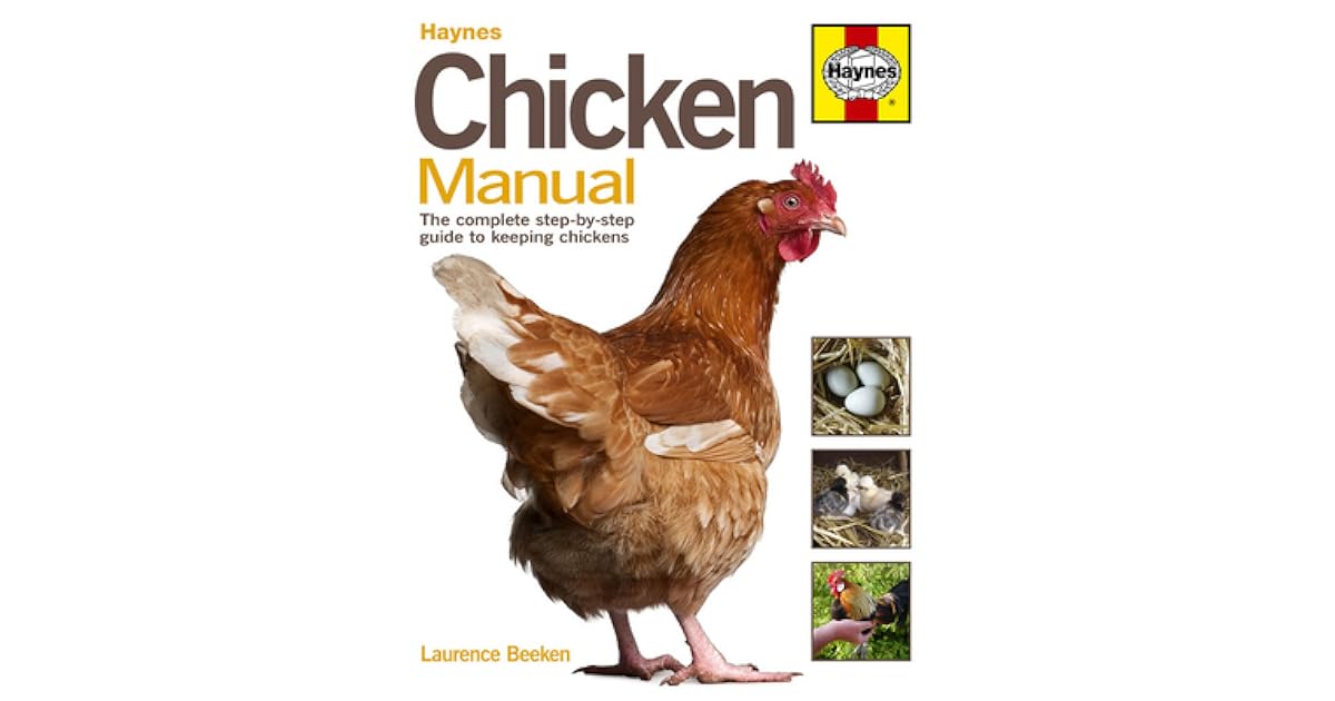 Chicken Manual: The complete step-by-step guide to keeping chickens by ...