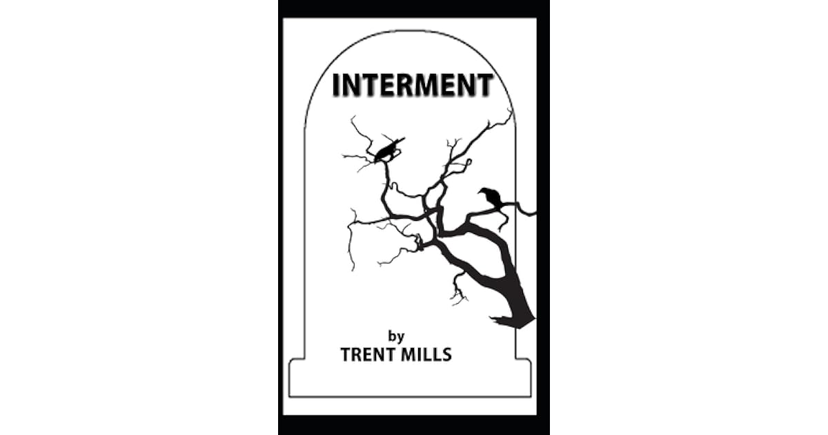 Interment by Trent Mills