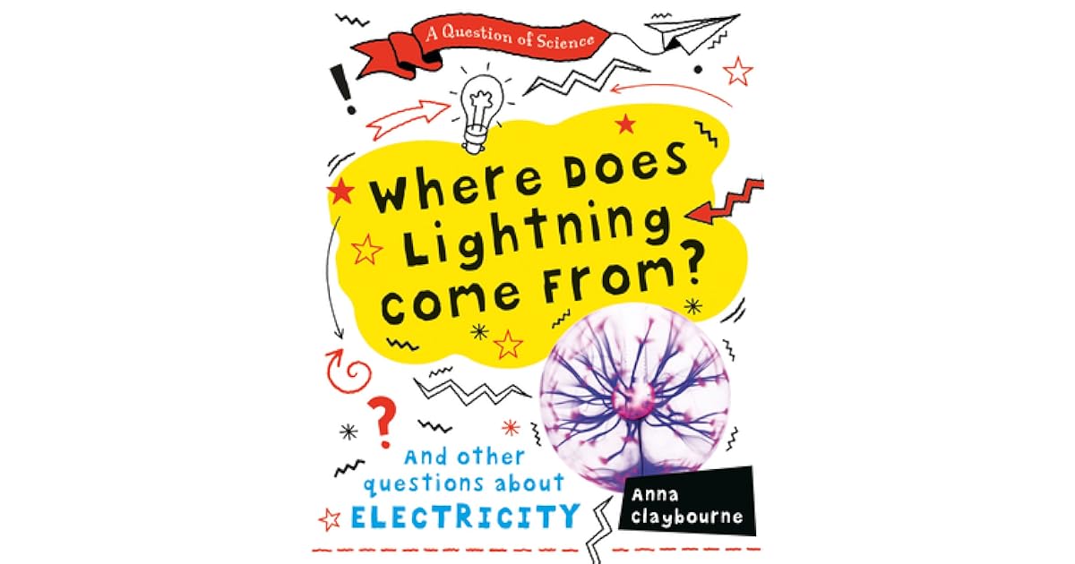 Where Does Lightning Come From? by Anna Claybourne