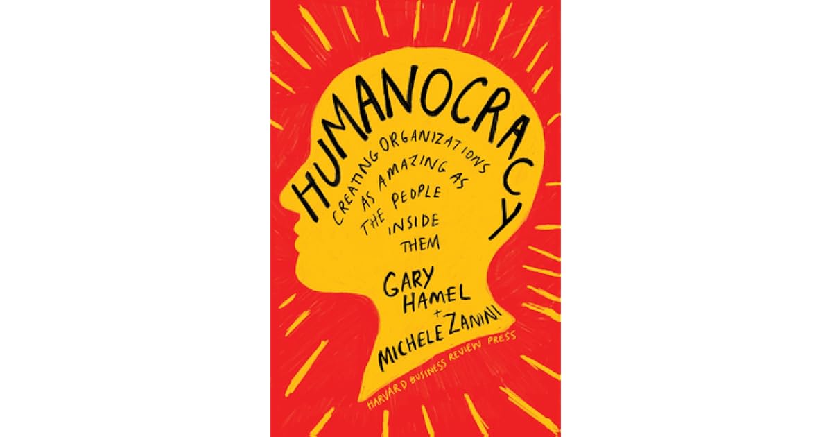 Book giveaway for Humanocracy: Creating Organizations as Amazing as the ...