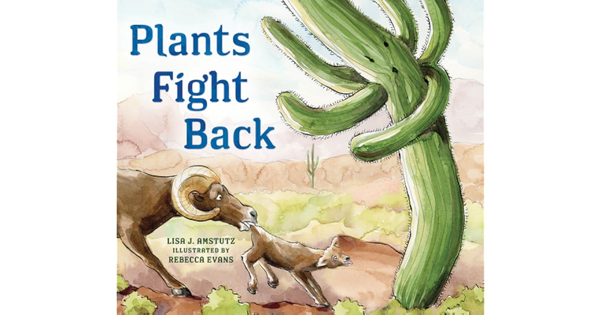 Plants Fight Back by Lisa J Amstutz