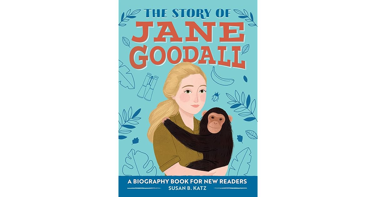 The Story of Jane Goodall: A Biography Book for New Readers by Susan B ...