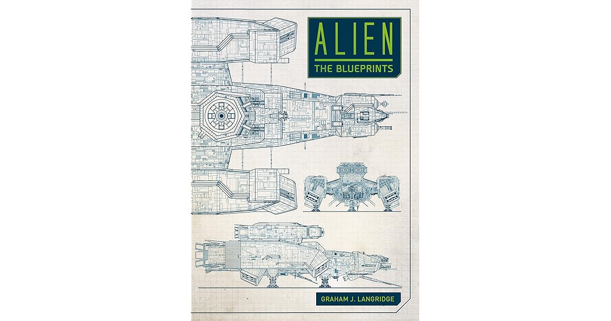 Alien: The Blueprints by Graham Langridge