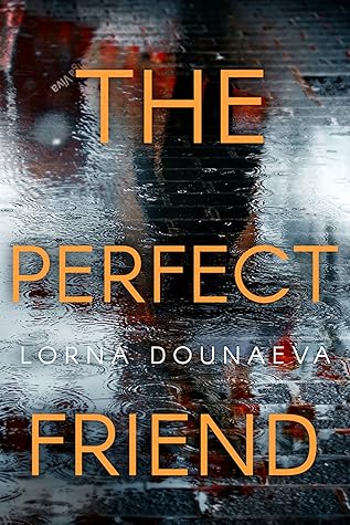 The Perfect Friend (May Queen Killers, #2) by Lorna Dounaeva