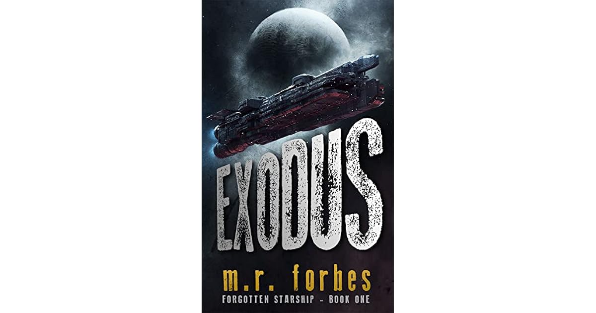 Exodus (Forgotten Starship, #1) by M.R. Forbes