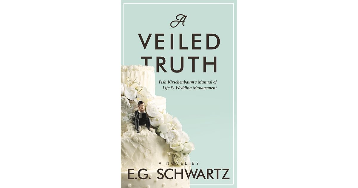 A Veiled Truth by Etka Gitel Schwartz