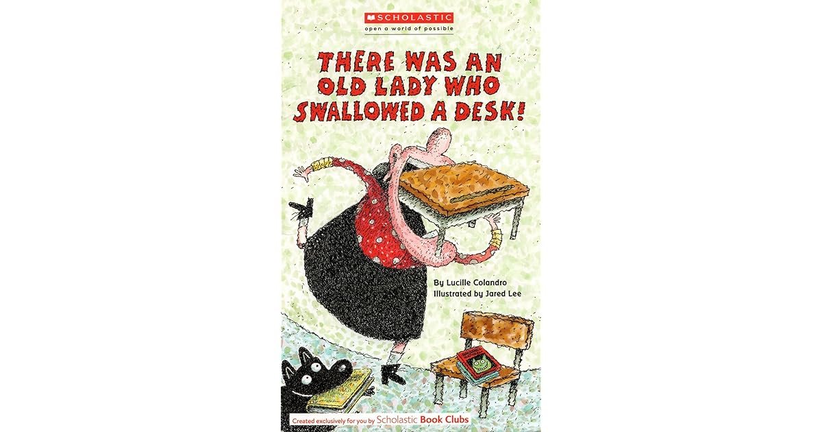 There Was an Old Lady Who Swallowed a Desk! by Lucille Colandro