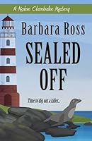 Sealed Off (A Maine Clambake Mystery, #8) by Barbara Ross