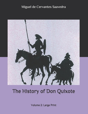 The History of Don Quixote: Volume 2: Large Print by Miguel de ...