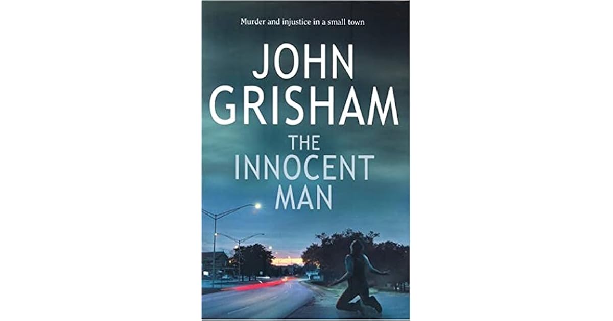 The Innocent Man by John Grisham