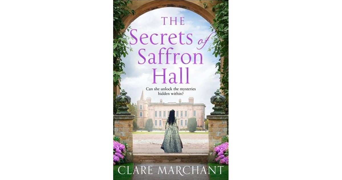 The Secrets of Saffron Hall by Clare Marchant
