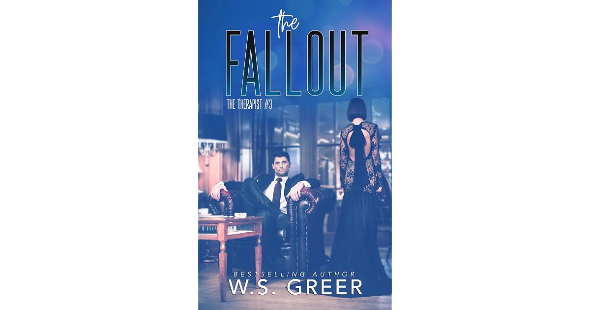 The Fallout (The Therapist #3) by W.S. Greer